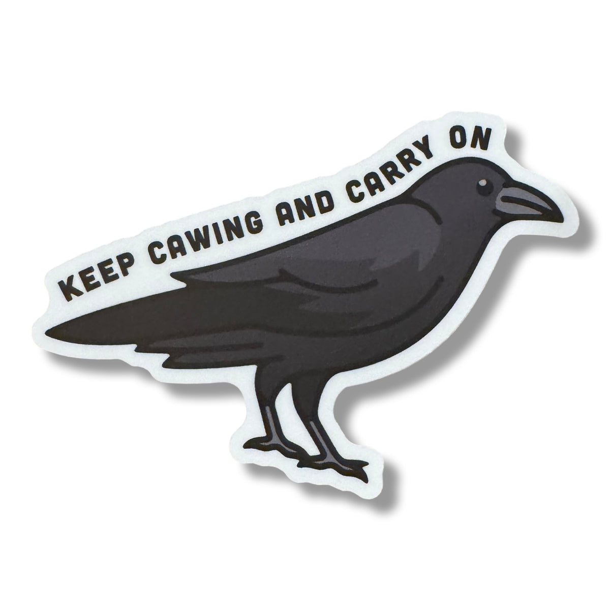 Sticker - Keep Cawing and Carry On Crow – Duly Noted Stationery