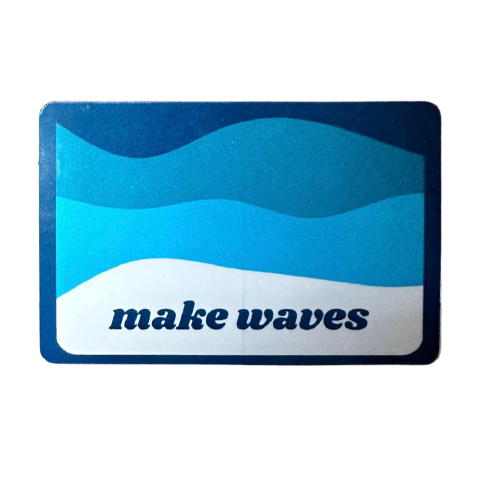 Sticker - Make Waves – Duly Noted Stationery